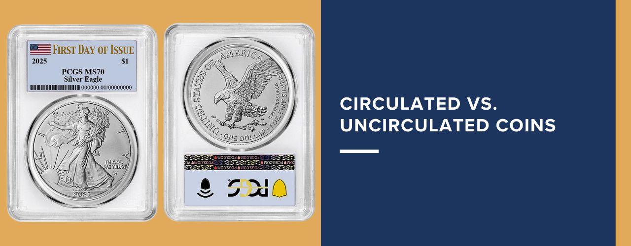 Circulated vs. Uncirculated Coins - Pinehurst Coins