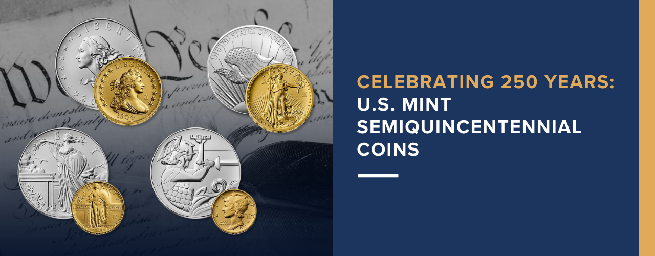 Celebrating 250 Years: U.S. Mint Semiquincentennial Coins - Pinehurst Coins